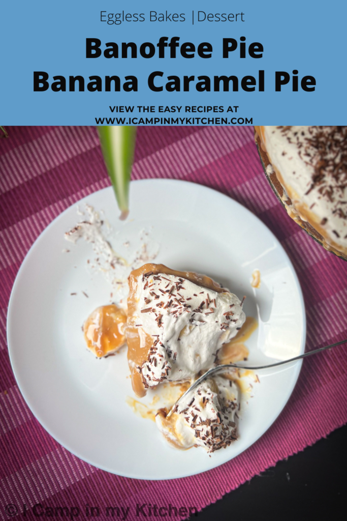 Banoffee Pie | Banana Caramel Pie Recipe - I camp in my kitchen